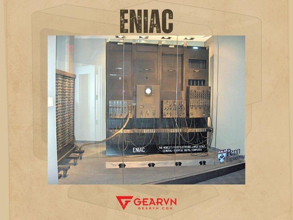 ENIAC: Tất tần tật về chiếc máy tính đầu tiên trên thế giới